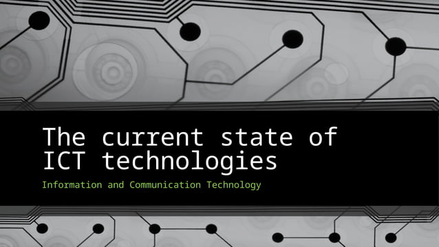 The-current-state-of-ICT-technologies.pptx