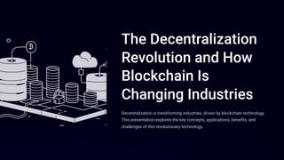 The Decentralization Revolution: How Blockchain Is Transforming Industries Across the Globe | PDF