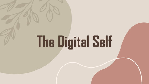 The-Digital-Self Understanding the Selfs | PPTX