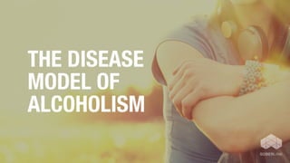 The Disease Model of Alcoholism | PDF
