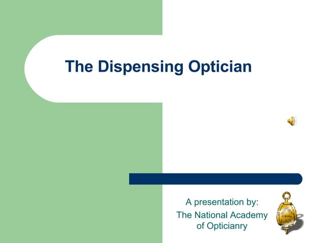 The Dispensing Optician | PPT