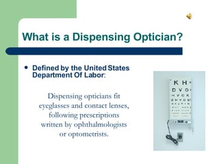 The Dispensing Optician | PPT