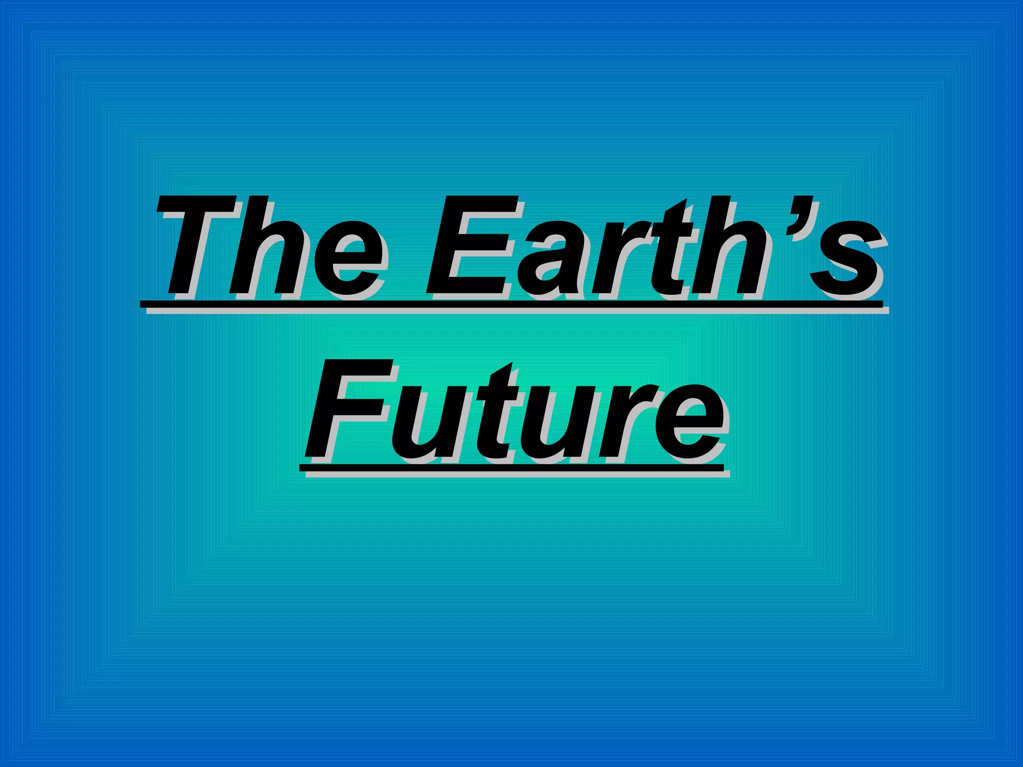 The Earth’S Future | PPT