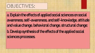THE-EFFECTS-OF-THE-APPLIED-SOCIAL-SCIENCES-PROCESSES .pptx