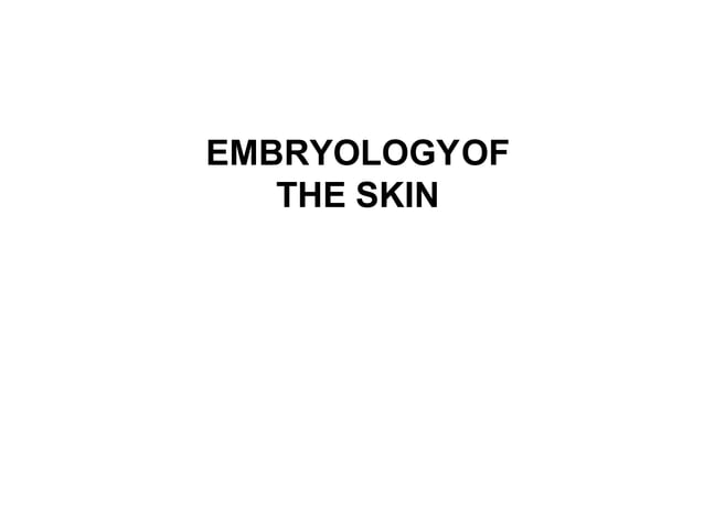 the-embryology-of-the-skin4618-160122105018.pptx
