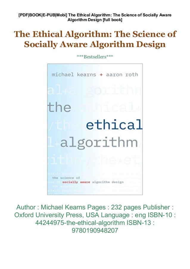 The Ethical Algorithm The Science Of Socially Aware Algorithm Design 
