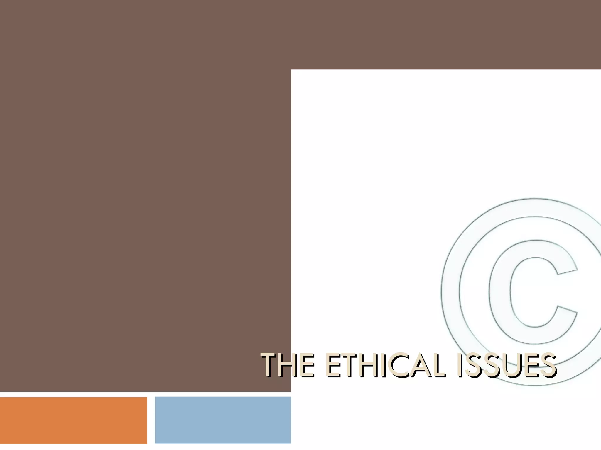 The Ethical Issues | PPT