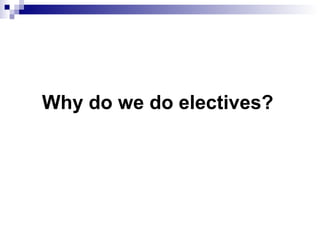 The ethics of electives | PPT