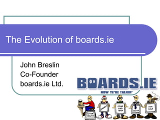 The Evolution of boards.ie