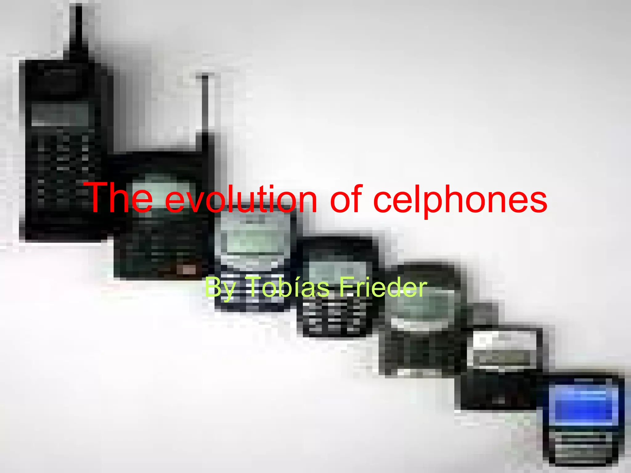 The Evolution Of Cell Phones | PPT