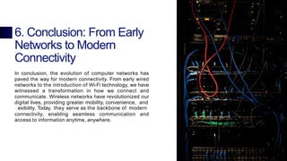 the-evolution-of-computer-networks-unveiling-the-foundation-of-modern-connectivity (1).pptx