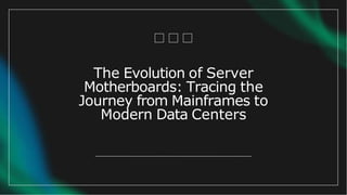 the-evolution-of-server-motherboards-tracing-the-journey-from ...