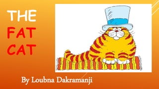 Fat Cat The Story