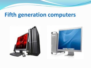 Five Generations of Computer | PPTX