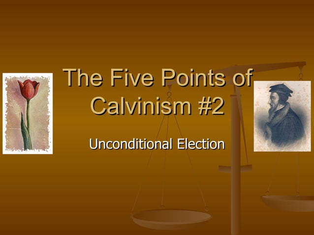 The Five Points Of Calvinism #2 | PPT