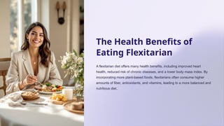 The-Flexitarian-Diet-Explained-And-Tips.pptx | Nutrition | Healthy Living