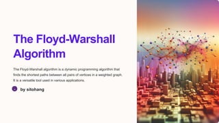 Potential Uses of the Floyd-Warshall Algorithm as appropriate | PPT