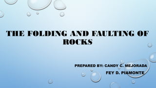 The-folding-and-faulting-of-rocks by james | PPTX
