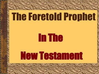 The Foretold Prophet | PPT
