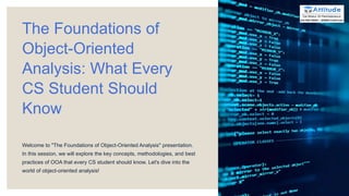 The-Foundations-of-Object-Oriented-Analysis-What-Every-CS-Student-Should-Know. | PPT