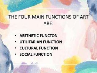 THE-FOUR-MAIN-FUNCTIONS-OF-ART-ARE.pptx