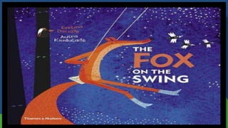 THE-FOX-ON-THE-SWING.pptx