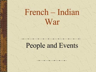 The French And Indian War All | PPT