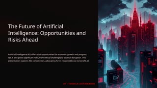 The Future of Artificial Intelligence Opportunities and Risks Ahead | PPTX