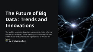 The-Future-of-Big-Data-Trends-and-Innovations.pptx