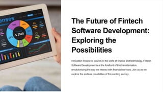 The Future Of Fintech Software Development: Exploring The Possibilities ...