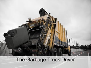 The Garbage Truck Driver | PPT