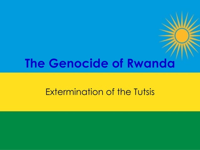 The Genocide Of Rwanda | PPT