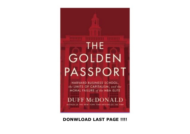 The Golden Passport Harvard Business School The Limits Of Capitalism