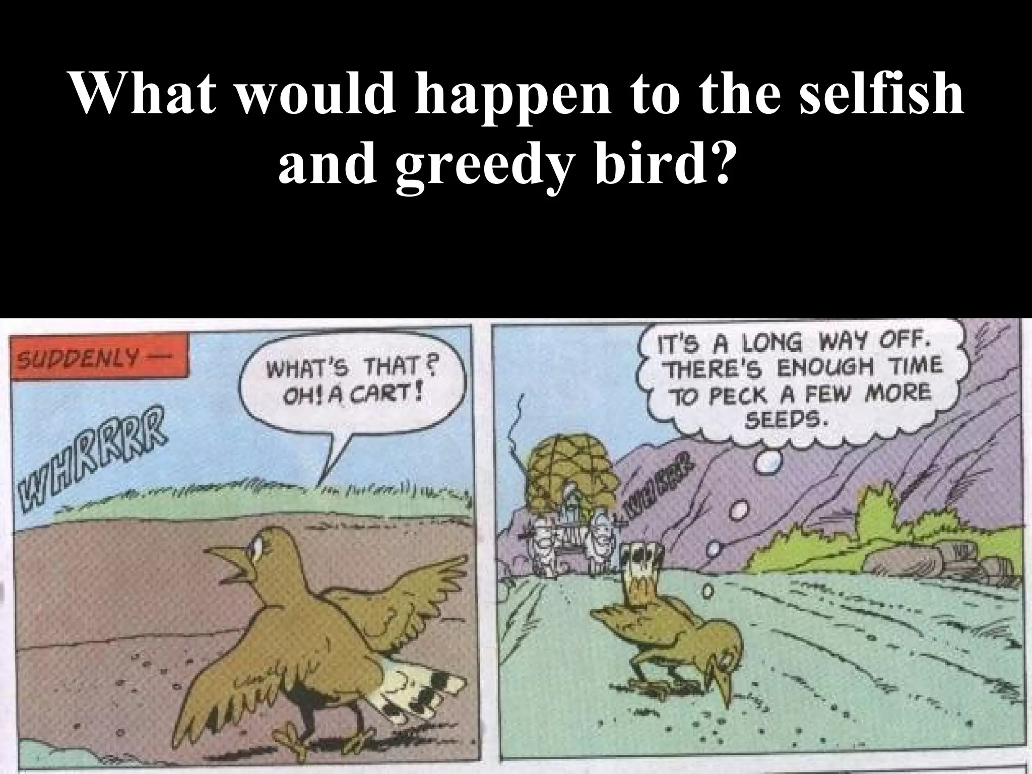 The Greedy Bird | PPS