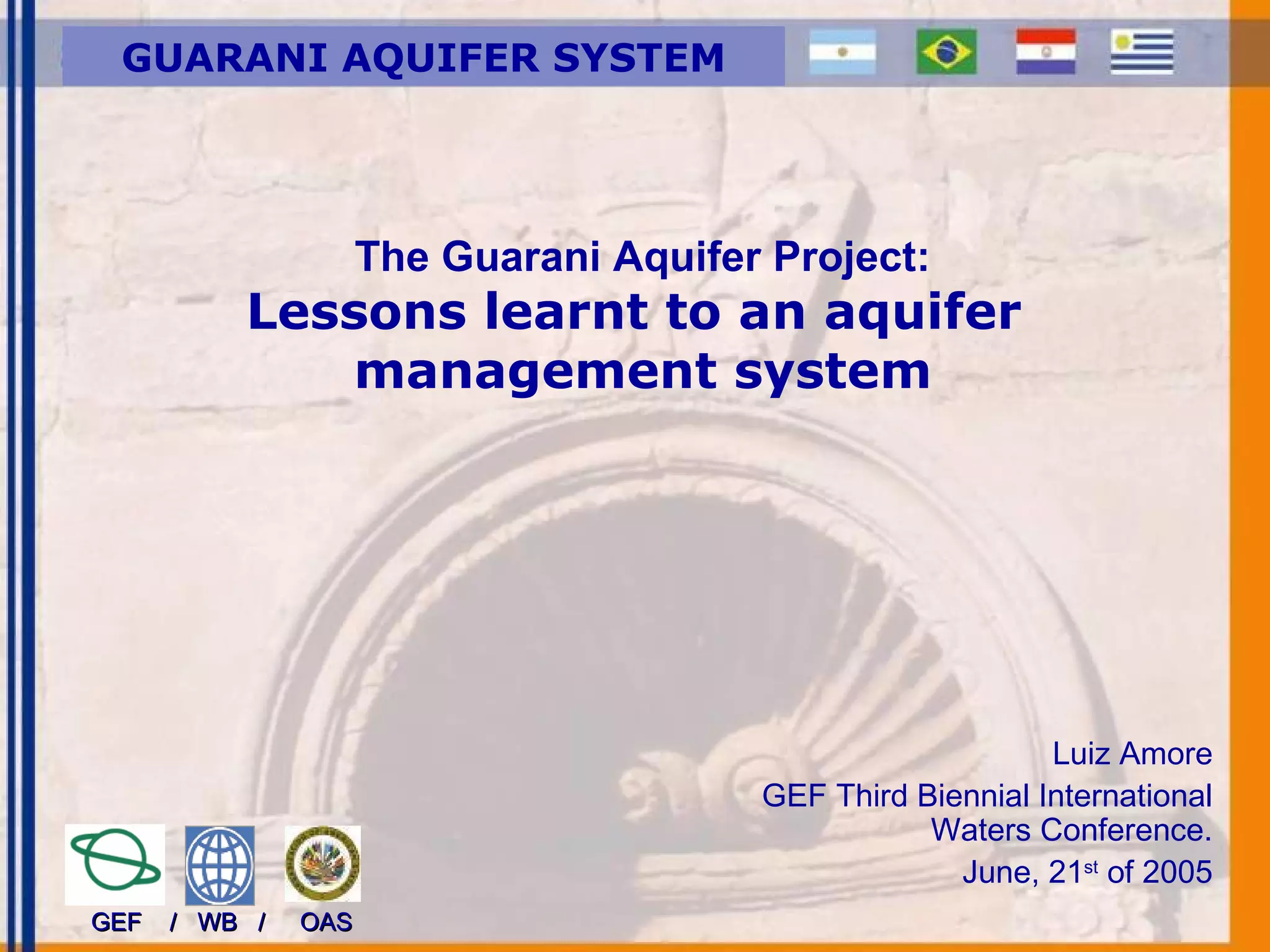 The Guarani Aquifer Project: Lessons Learnt to an Aquifer Managment ...