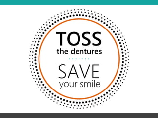 Toss the Dentures, Save Your Smile -- The Hidden Danger of Missing ...