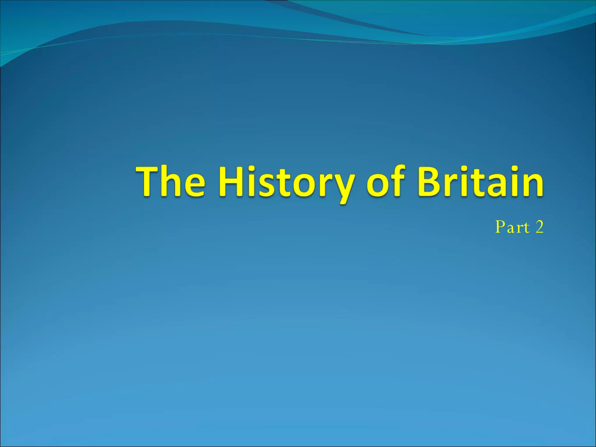 Lesson 2-History of Britain Part 2 | PPT