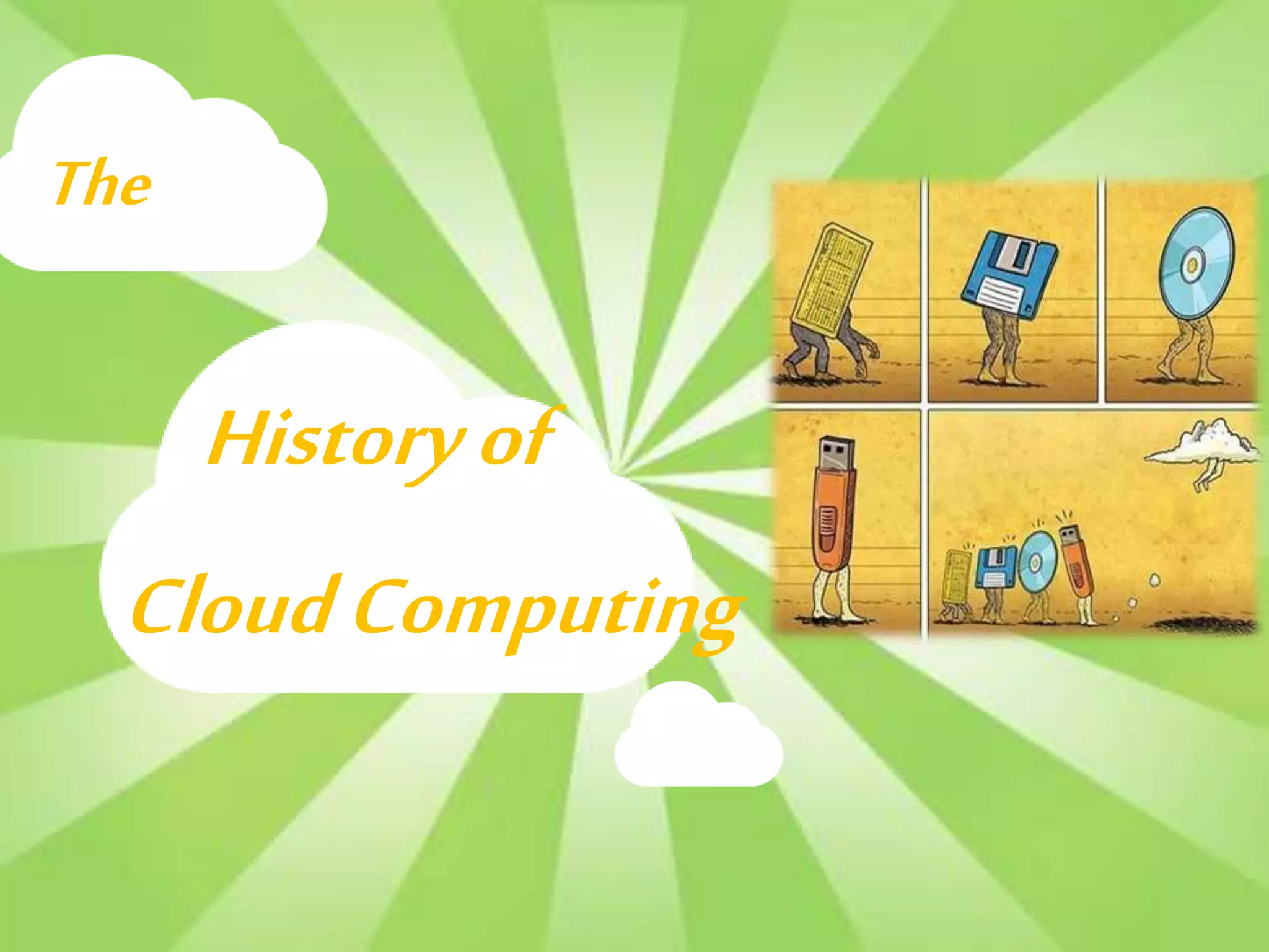 The history-of-cloud-computing | PPSX | Cloud Computing | Internet