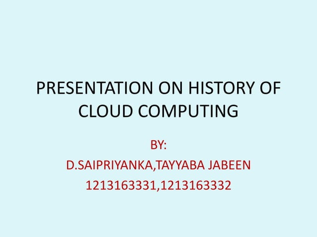 The history-of-cloud-computing | PPSX | Cloud Computing | Internet