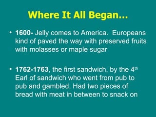 The history-of-peanut-butter-and-jelly | PPT