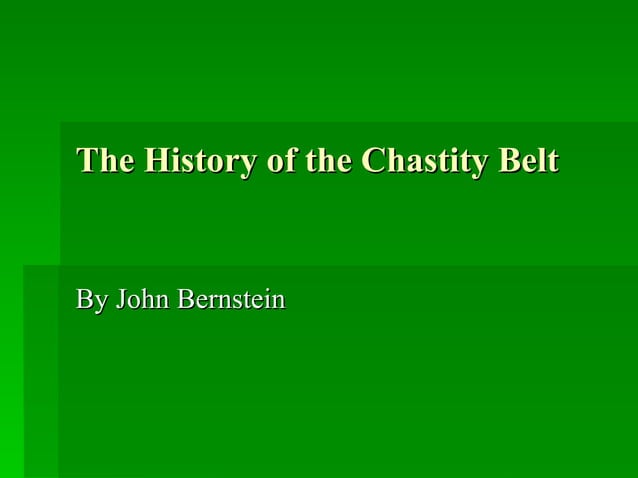 The History Of The Chastity Belt | PPT | Sexual Conditions | Sexual Health