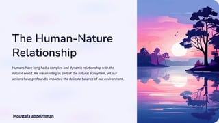 Humans have long had a complex and dynamic relationship with the ...