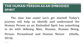 THE-HUMAN-PERSON-AS-AN-EMBODIED-SPIRIT.pptx