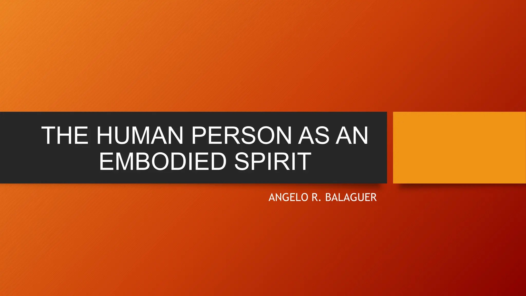THE-HUMAN-PERSON-AS-AN-EMBODIED-SPIRIT-ANGELO.pptx