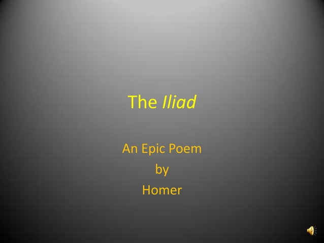 The iliad-powerpoint-presentation1 | PPTX | Poetry | Books and Literature