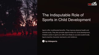 The Indisputable Role of Sports in Child Development: Building Stronger ...