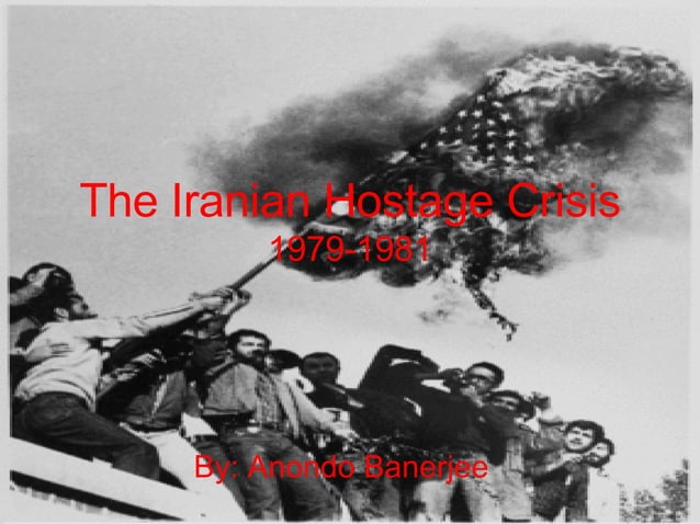 The Iranian Hostage Crisis | PPT | Political Issues & policy | Politics