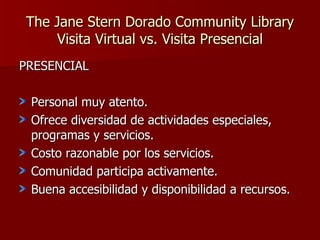 The Jane Stern Dorado Community Library | PPT