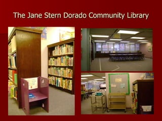 The Jane Stern Dorado Community Library | PPT