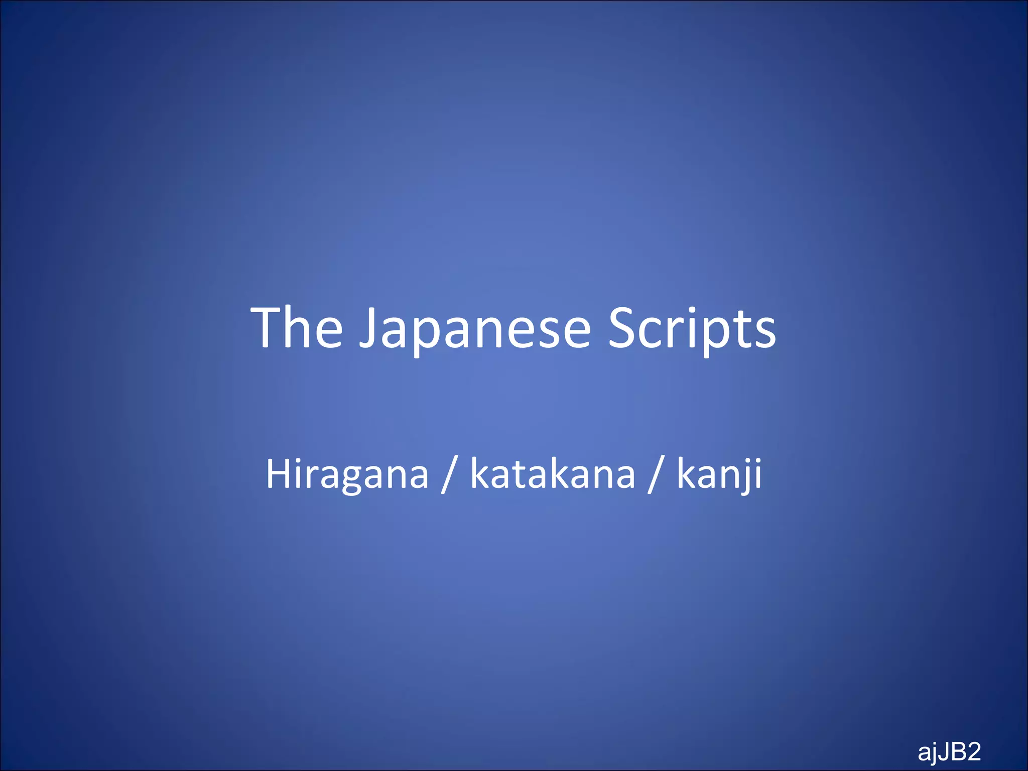 The Japanese Scripts Explanation1 | PPT